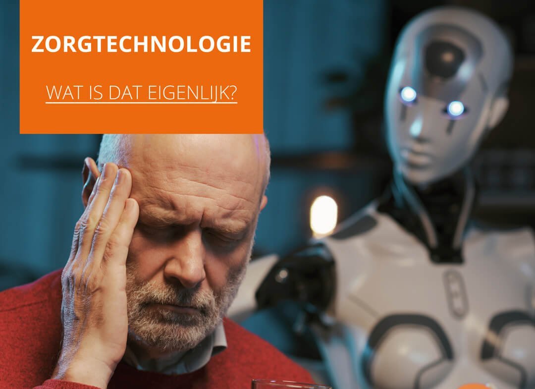 Zorgtechnologie – Wat is dat eigenlijk?
